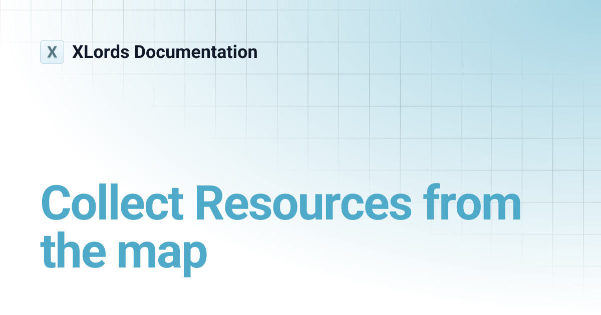 Collect Resources from the map | XLords Documentation